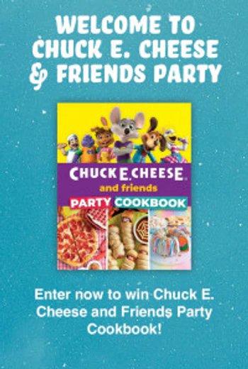 Welcome to Chuck E. Cheese & Friends Party View Our Merchandise Sweepstakes