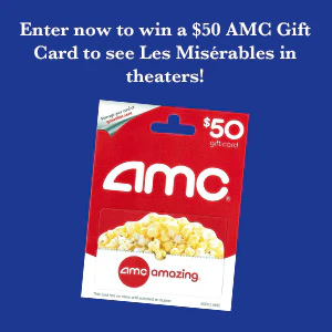 Les Misérables Returns to AMC Theaters View Our Merchandise Sweepstakes